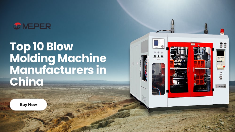 List of Chinese Blow Molding Machine Manufacturers 2025 - MEPER